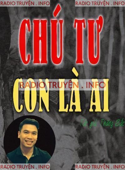Chú Tư Con Là Ai Audio
