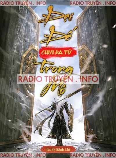 Đại Đế Chui Ra Từ Trong Mộ Audio