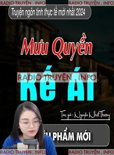 Mưu Quyền Kế Ái - Trọn Bộ Audio