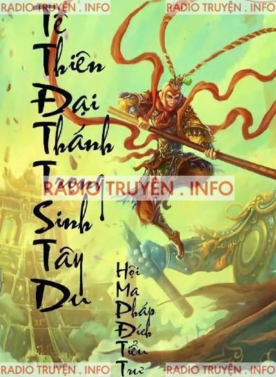 Tề Thiên Đại Thánh Trọng Sinh Tây Du Audio