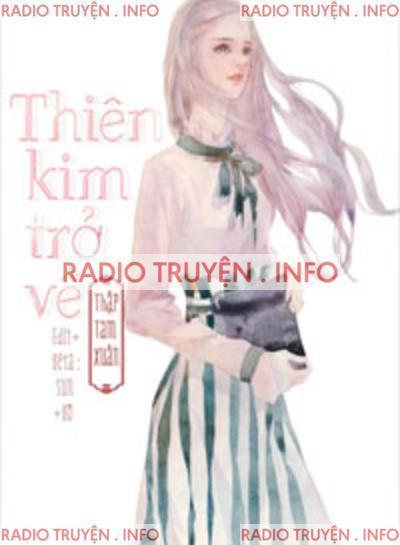 Thiên Kim Trở Về Audio