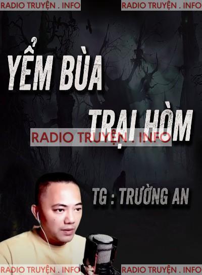 Yểm Bùa Trại Hòm Audio
